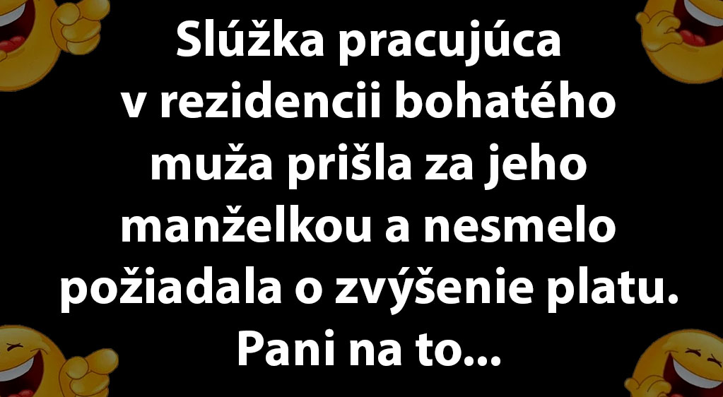 VTIP DŇA: Slúžka si efektívne vyjedná väčší plat...